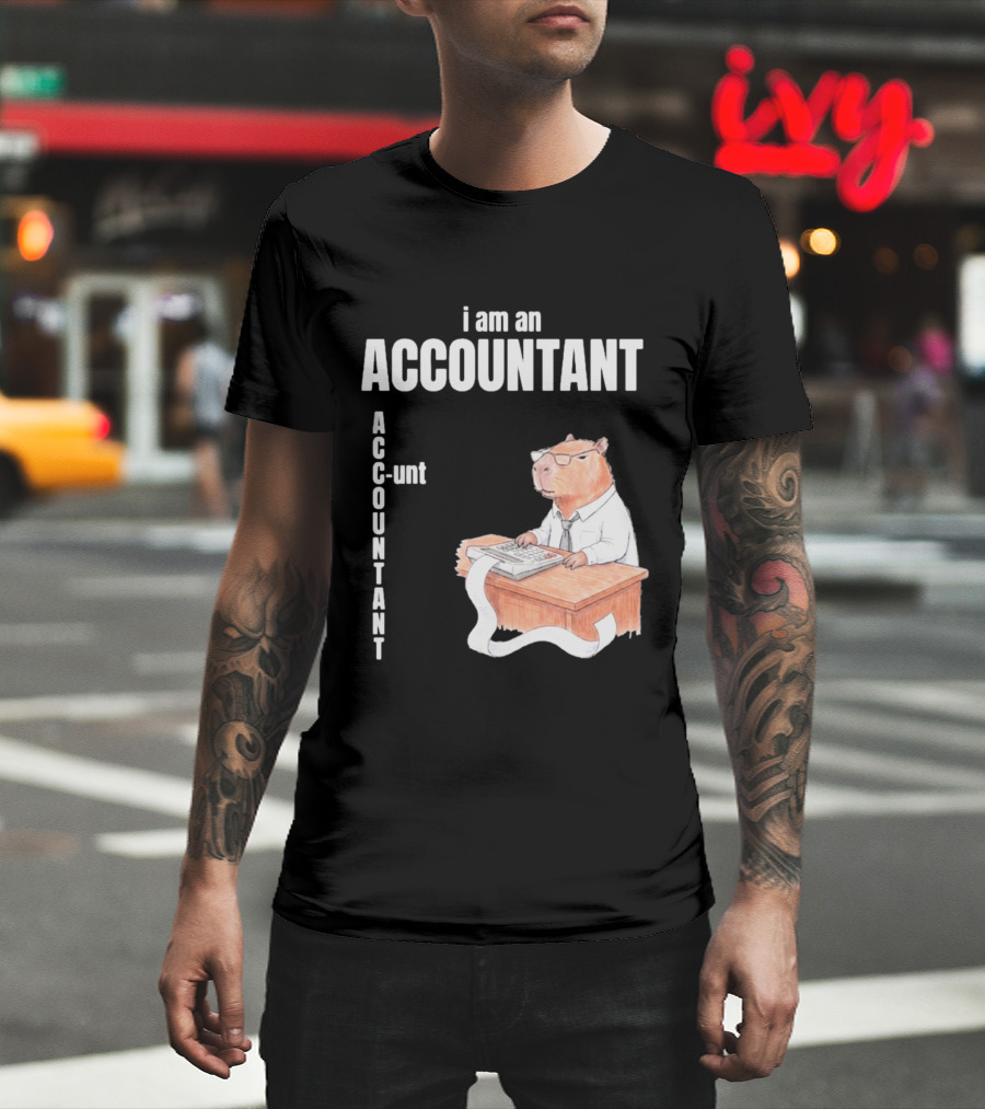 Capybara Accountant I Am An ACC OUNTANT Ac Counting Calculator Desk T-Shirt