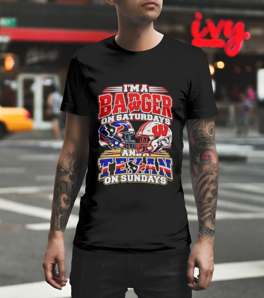 I'm A Badger On Saturdays And A Texan On Sundays Football Fan 2026 T-Shirt