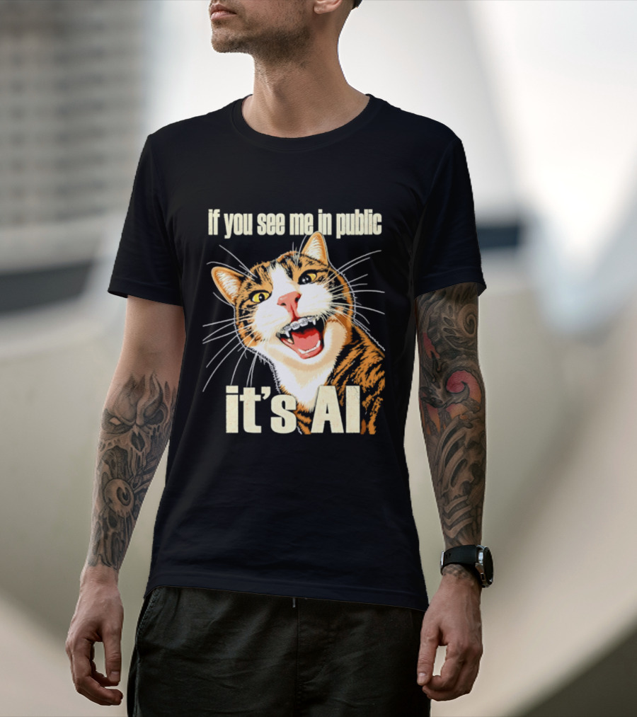 If You See Me In Public It's AI Cat T-Shirt