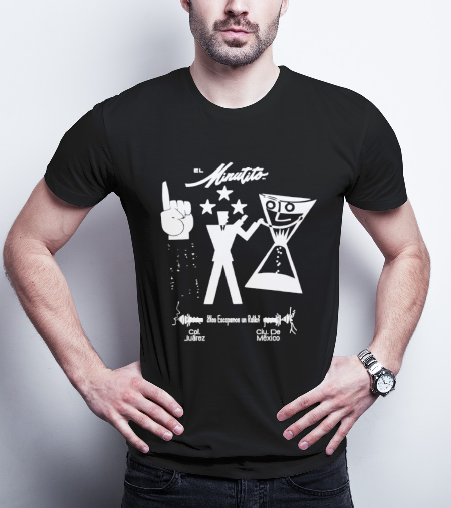 El Minutito Nos Escapamos Un Ratito Col Juarez Ciu De Mexico T-Shirt