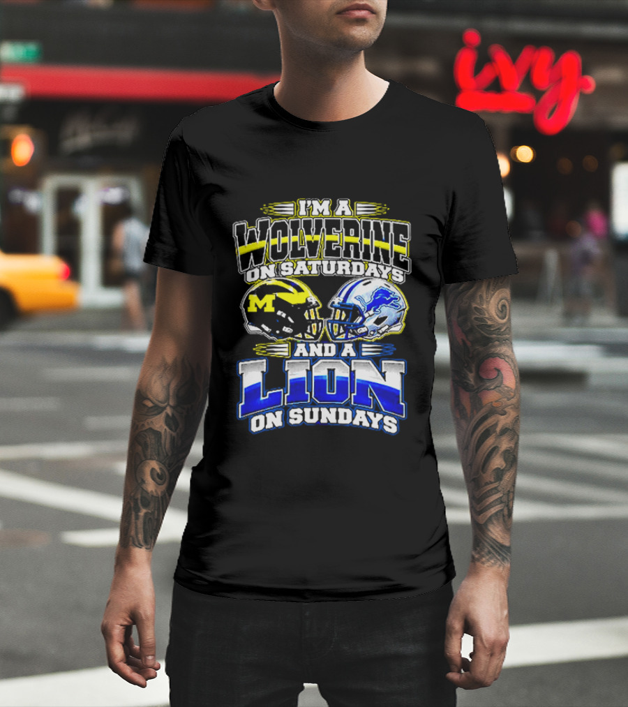 I'm A Wolverine On Saturdays And A Lion On Sundays Michigan Detroit Football Fans T-Shirt
