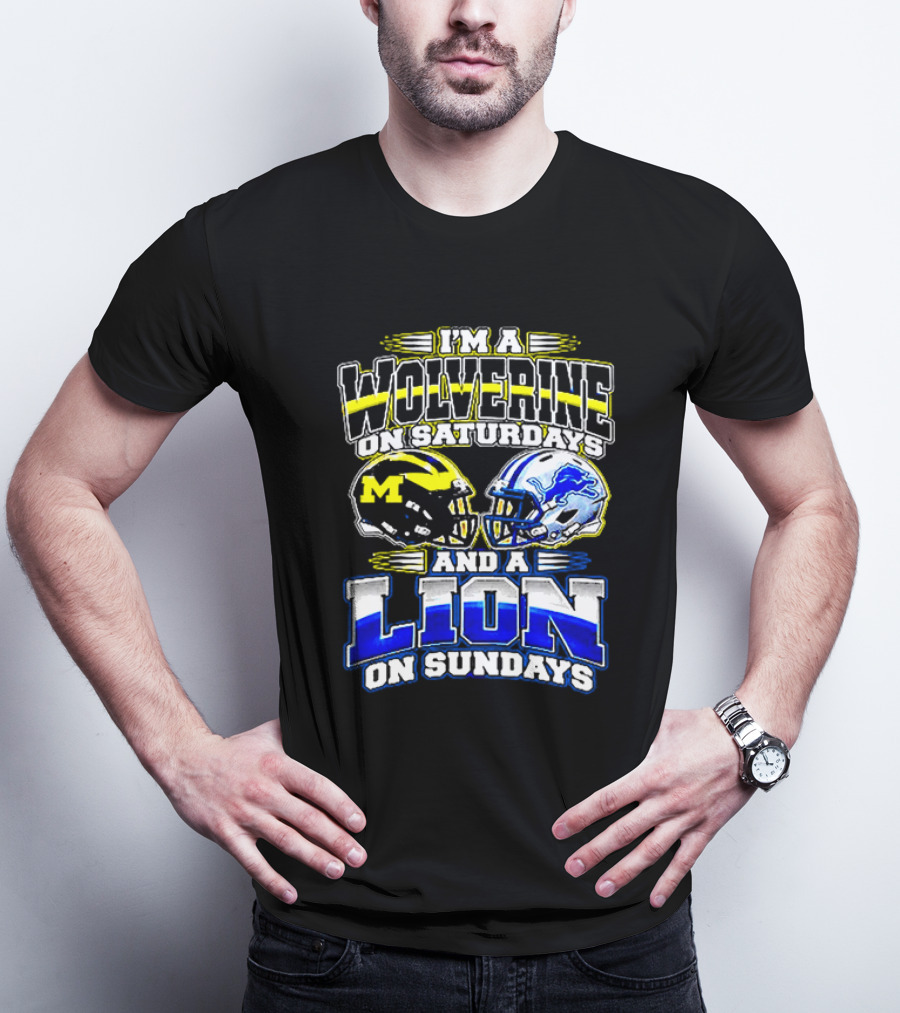 I'm A Wolverine On Saturdays And A Lion On Sundays Michigan Detroit Football Fans T-Shirt