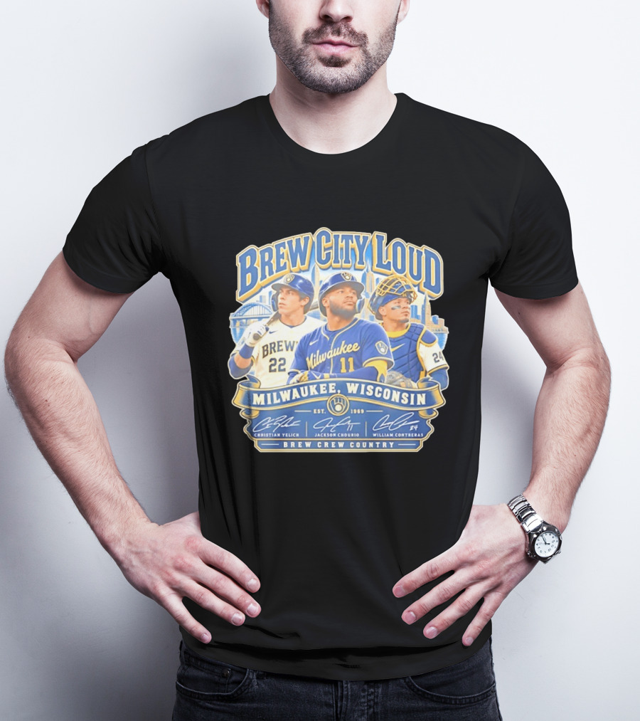 Brew City Loud Milwaukee Brewers Wisconsin Brew Crew Country Christian Yelich Jackson Chourio William Contreras T-Shirt