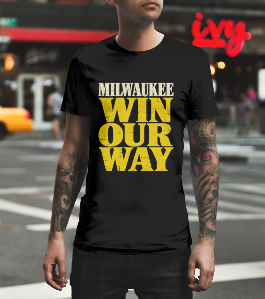 Milwaukee Brewers Win Our Way T-Shirt