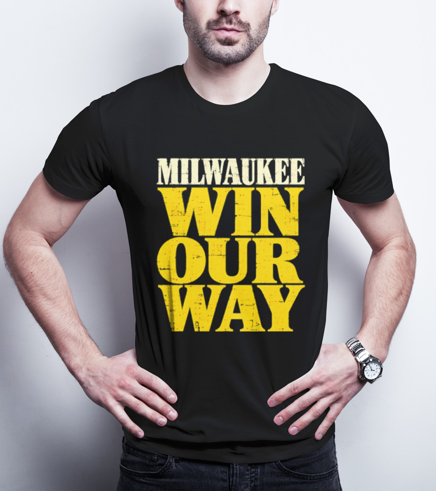 Milwaukee Brewers Win Our Way T-Shirt