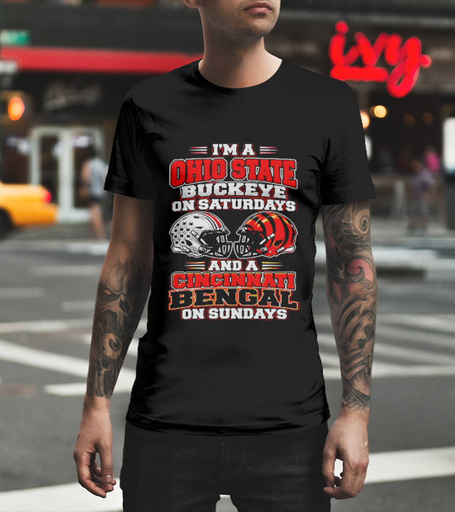 I'm A Ohio State Buckeye On Saturdays And A Cincinnati Bengal On Sundays Football Fans T-Shirt