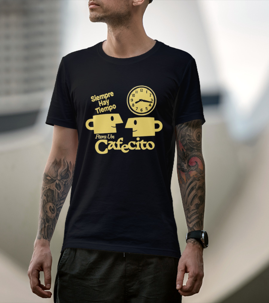 Siempre Hay Tiempo Para Un Cafecito Coffee Cups T-Shirt