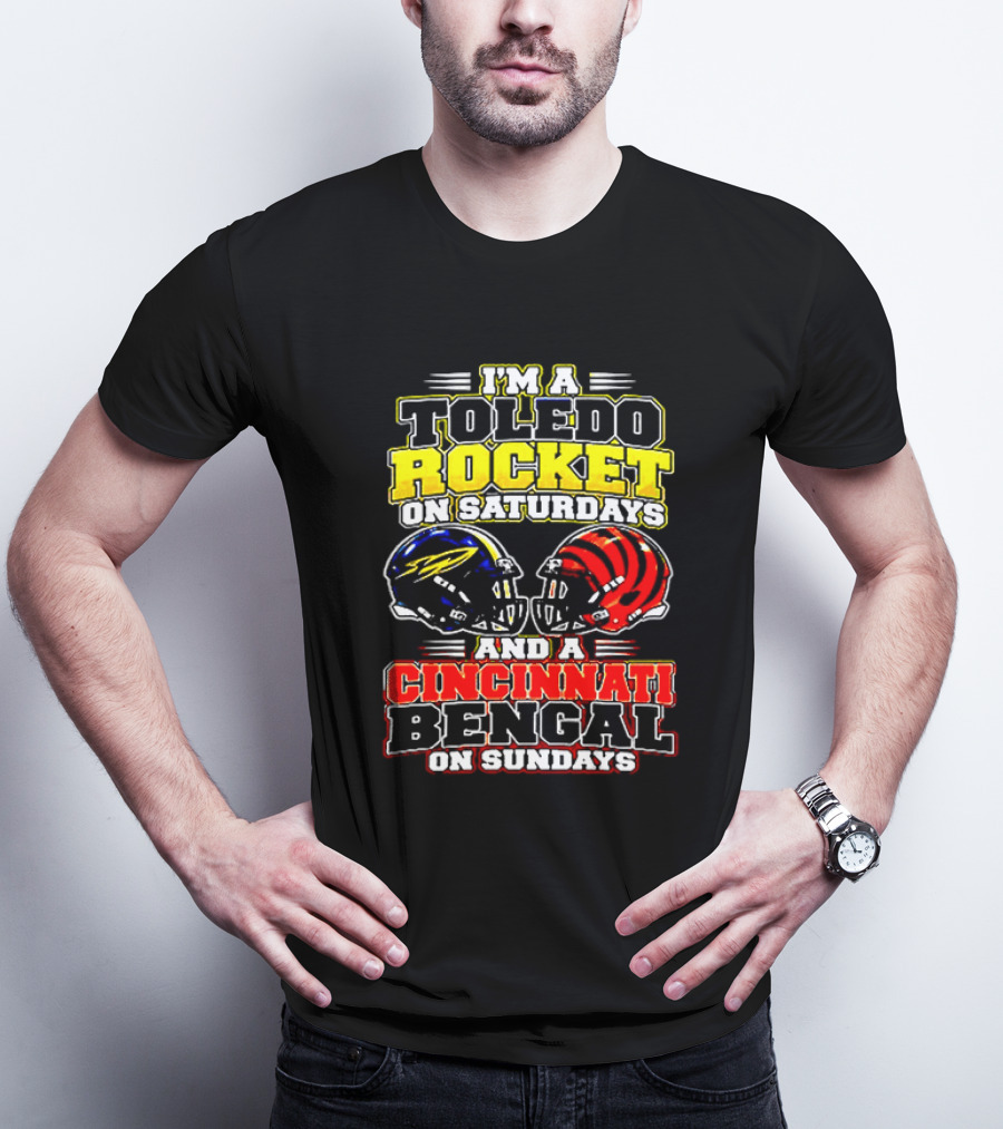 Toledo Rocket On Saturdays And Cincinnati Bengal On Sundays Football Fans T-Shirt
