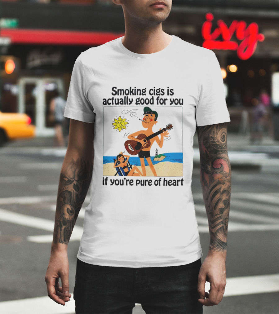 Smoking Cigs Is Actually Good For You Pure Of Heart Beach Guitar Sun T-Shirt