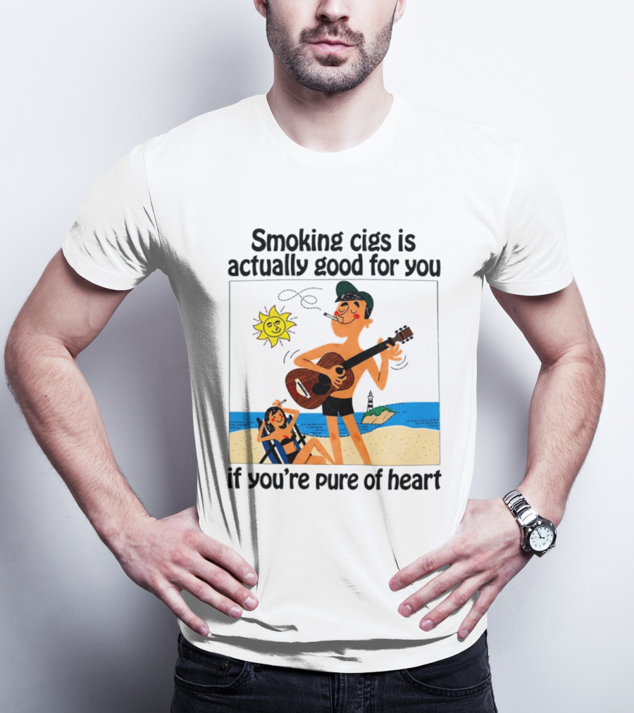 Smoking Cigs Is Actually Good For You Pure Of Heart Beach Guitar Sun T-Shirt