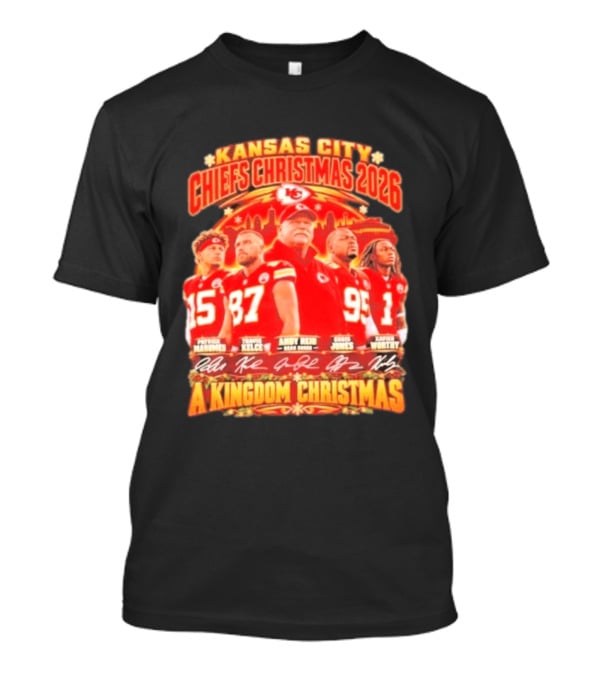 Kansas City Chiefs Christmas 2026 Patrick Mahomes Travis Kelce Andy Reid Chris Jones A Kingdom Christmas T-Shirt