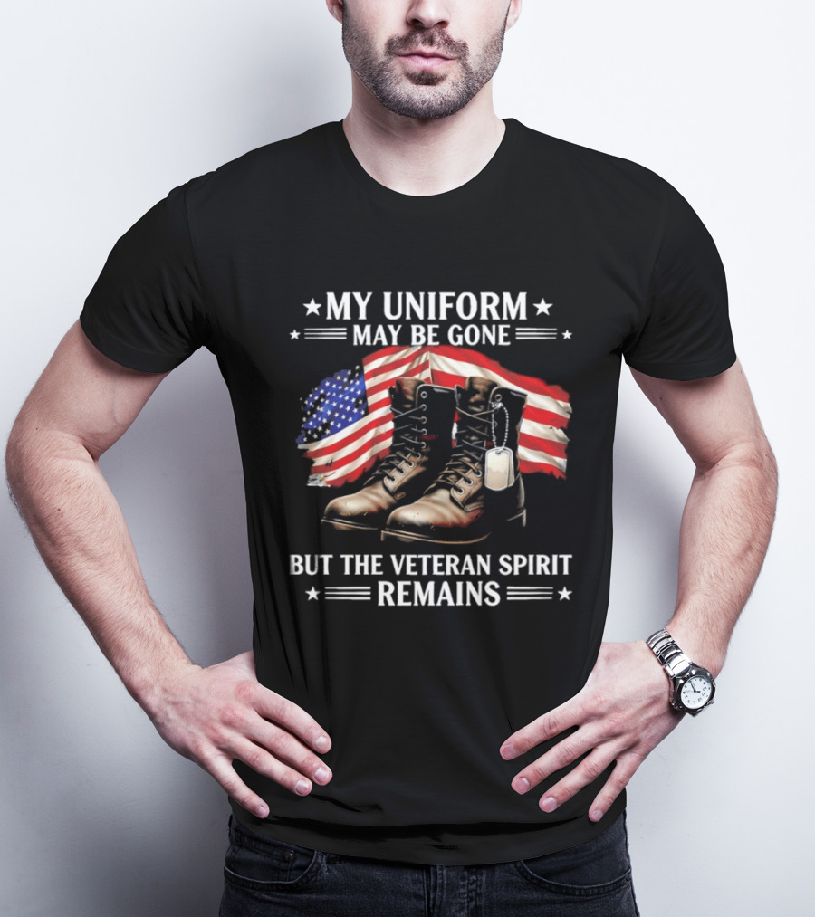 My Uniform May Be Gone But The Veteran Spirit Remains American Flag Boots T-Shirt