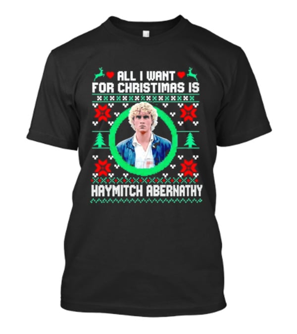 All I Want For Christmas Is Haymitch Abernathy Ugly Christmas 2026 T-Shirt