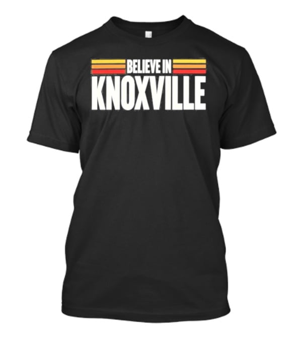 Believe In Knoxville T-Shirt