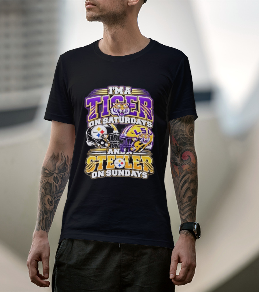 I'm A Tiger On Saturdays And A Steeler On Sundays LSU Steelers Combo Fanatic T-Shirt
