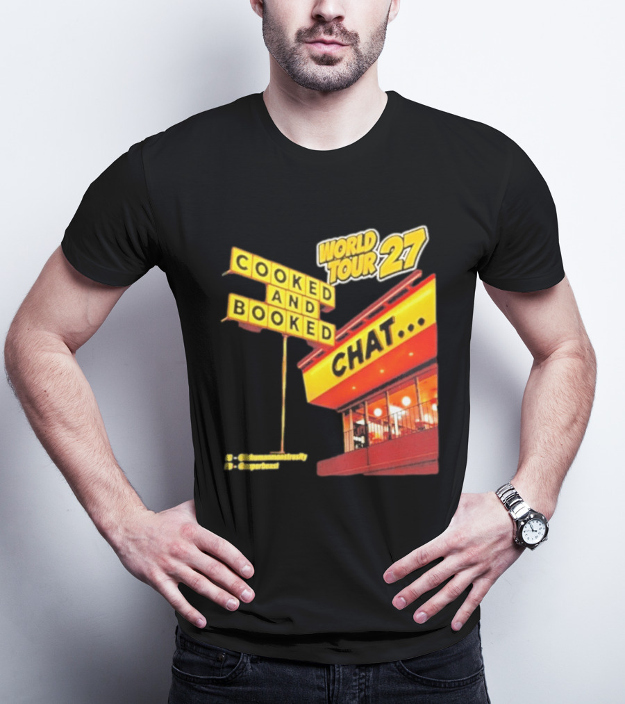 World Tour 27 Cooked And Booked Chat T-Shirt