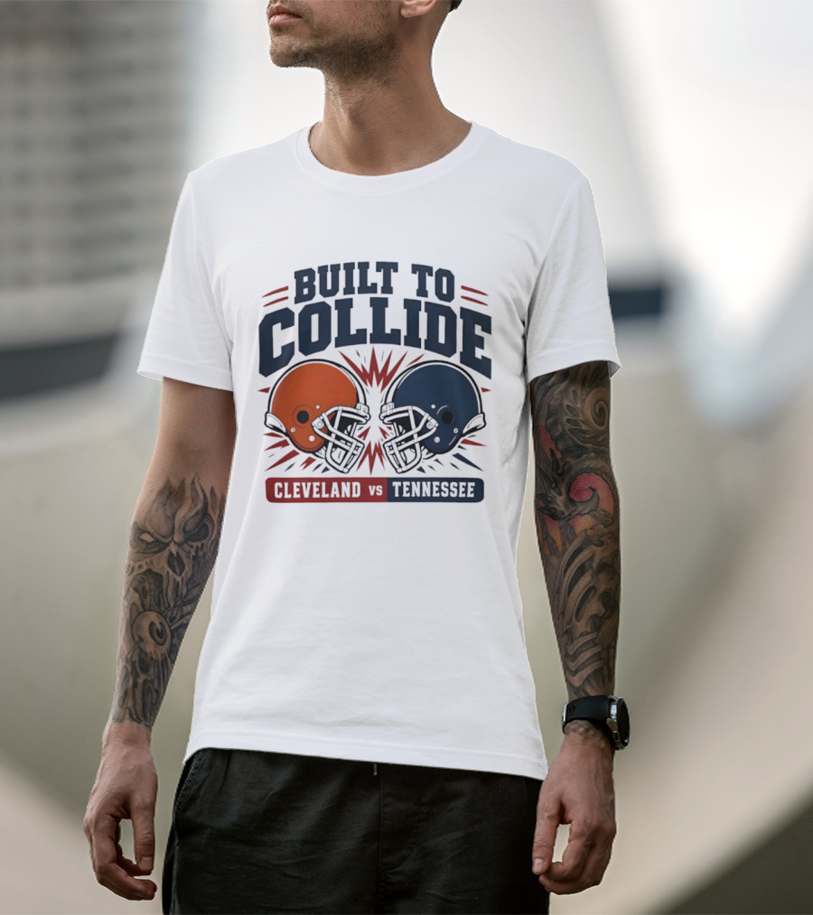 Cleveland Vs Tennessee Built To Collide Football Helmets T-Shirt