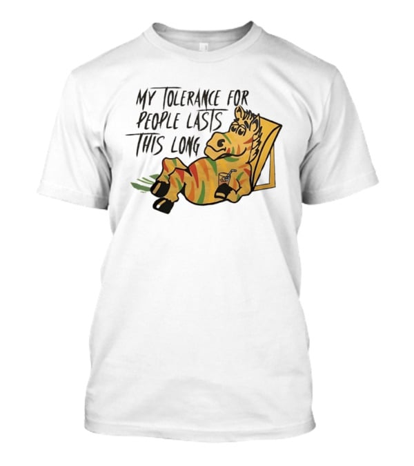 My Tolerance For People Lasts This Long Zebra Relaxation T-Shirt