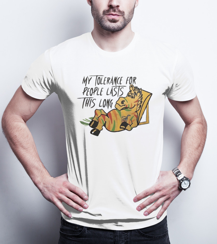 My Tolerance For People Lasts This Long Zebra Relaxation T-Shirt