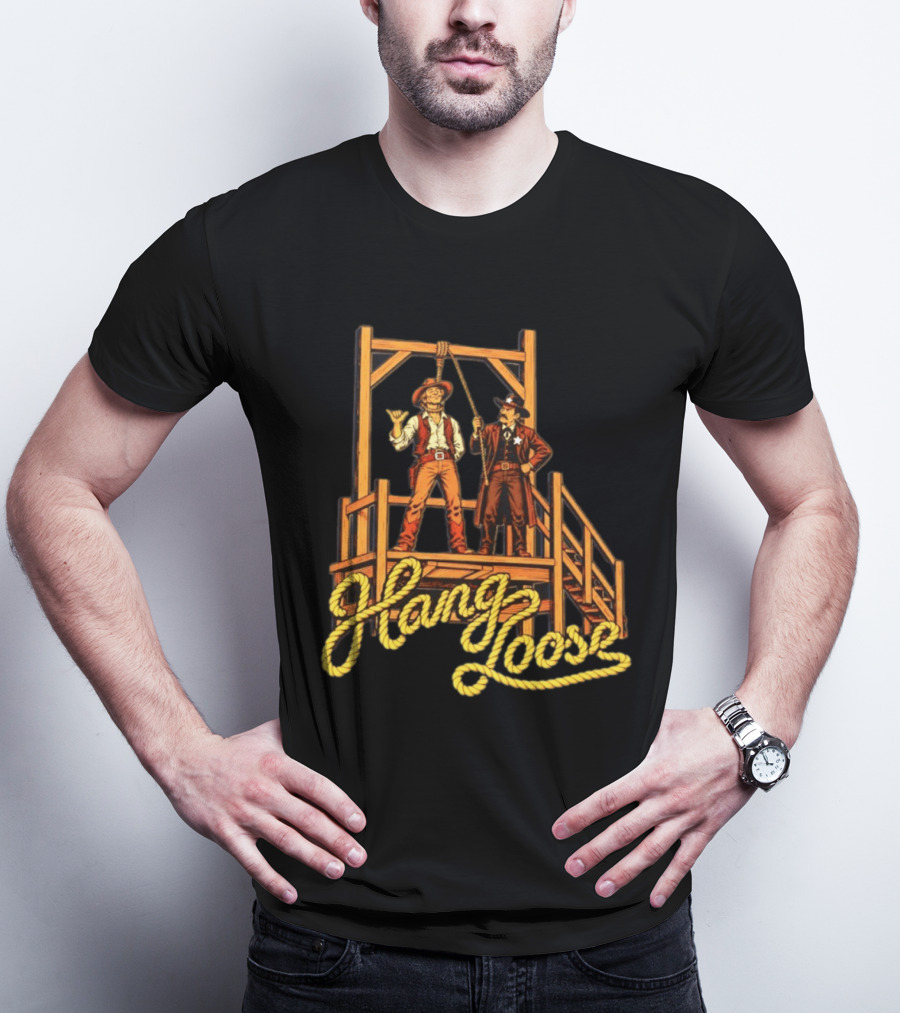 Hang Loose Cowboy Sheriff And Gallows Western T-Shirt