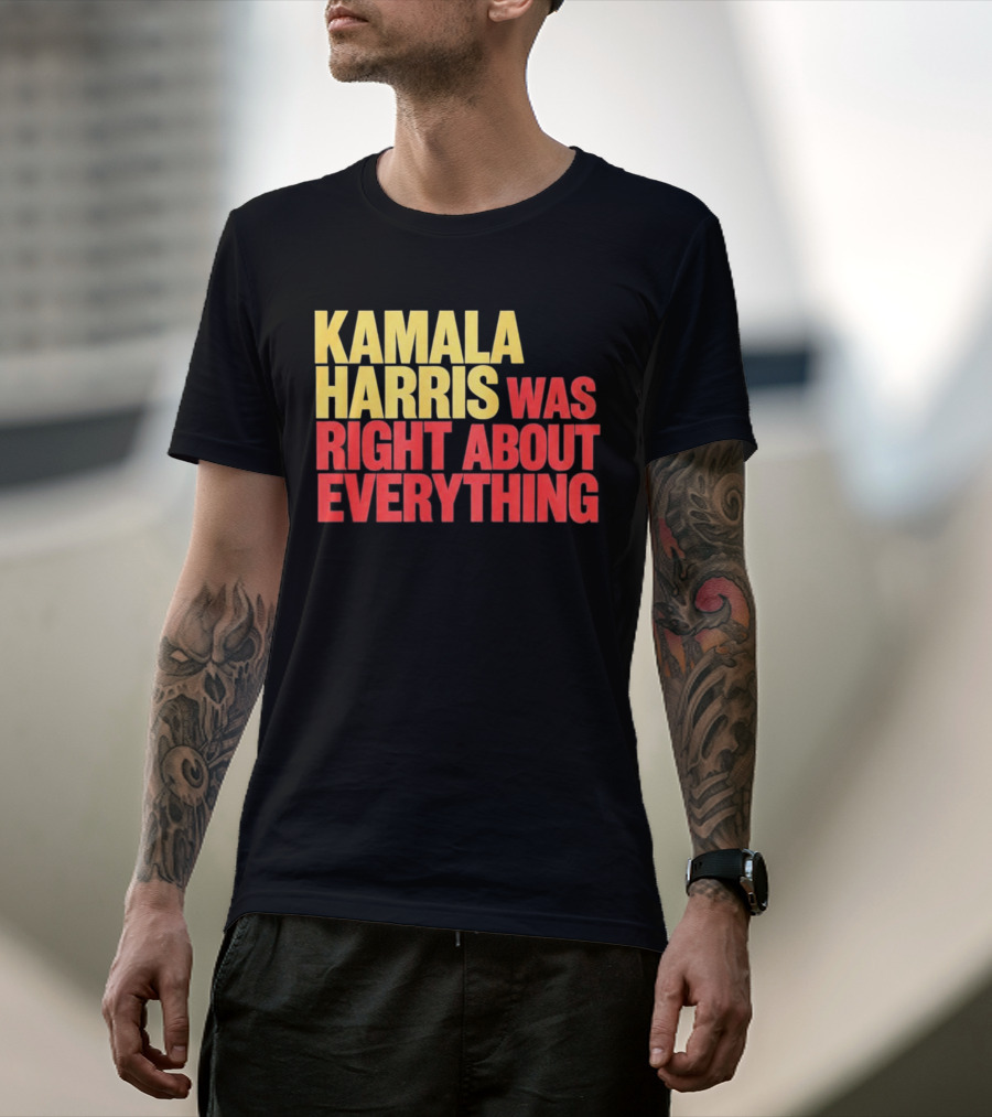 Kamala Harris Was Right About Everything 2028 T-Shirt