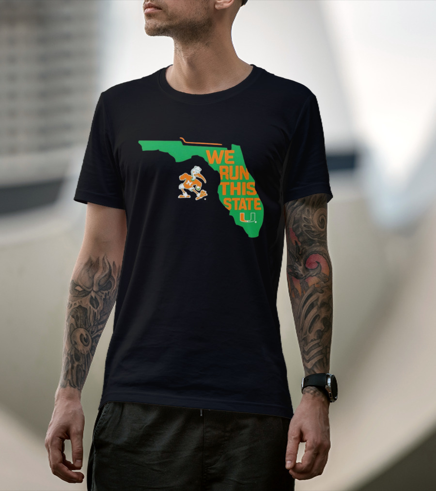 We Run This State Miami Hurricanes Florida Map T-Shirt