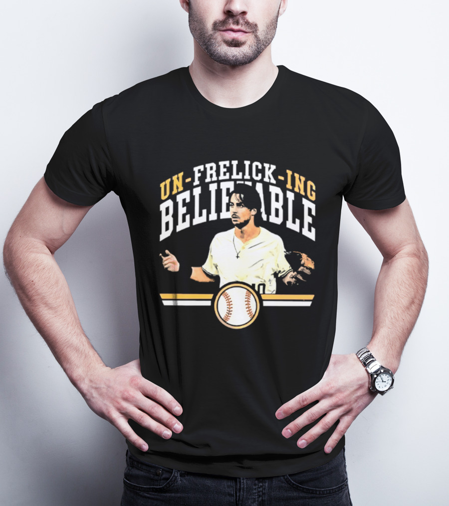 Un Frelick Ing Believable Milwaukee Brewers Sal Frelick Baseball T-Shirt