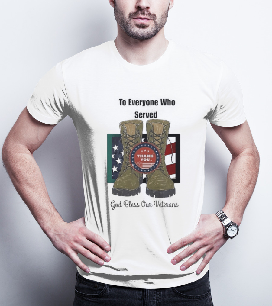 Thank You To Everyone Who Served God Bless Our Veterans With Military Boots And American Flag T-Shirt