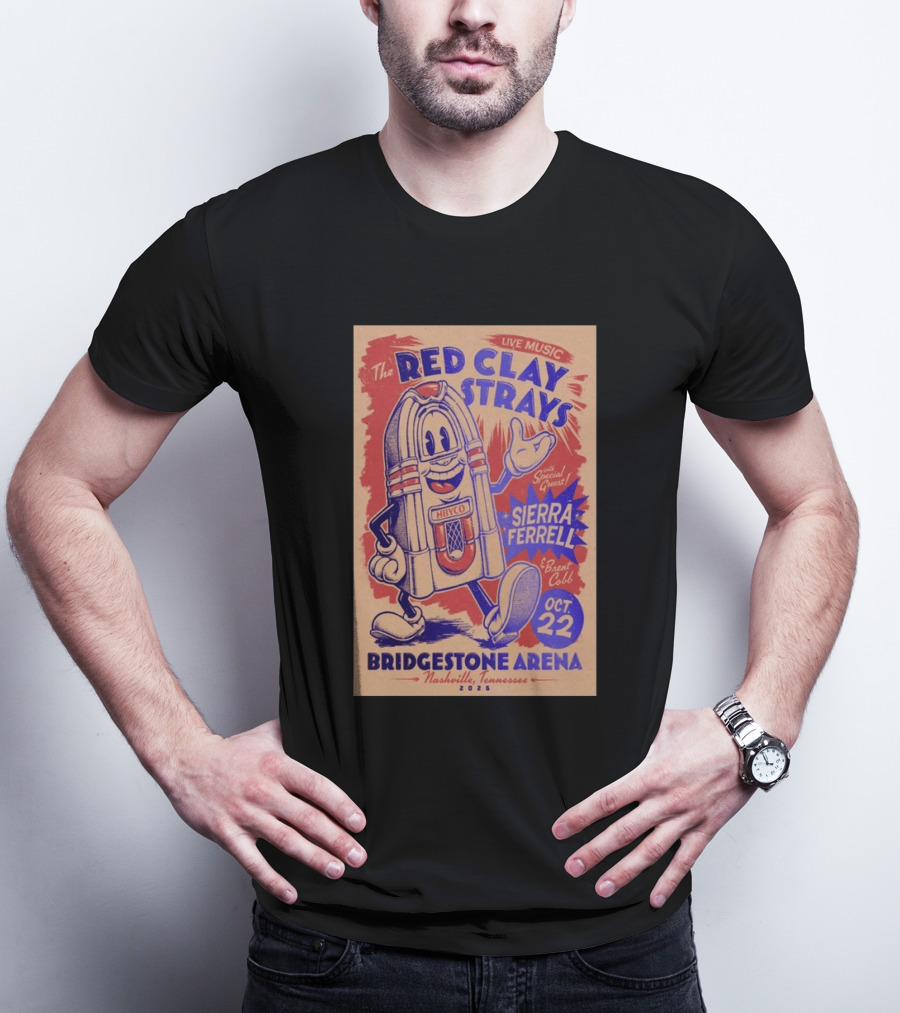 Live Music Red Clay Strays Bridgestone Arena Nashville 2026 Special Guest Sierra Ferrell October 22 T-Shirt