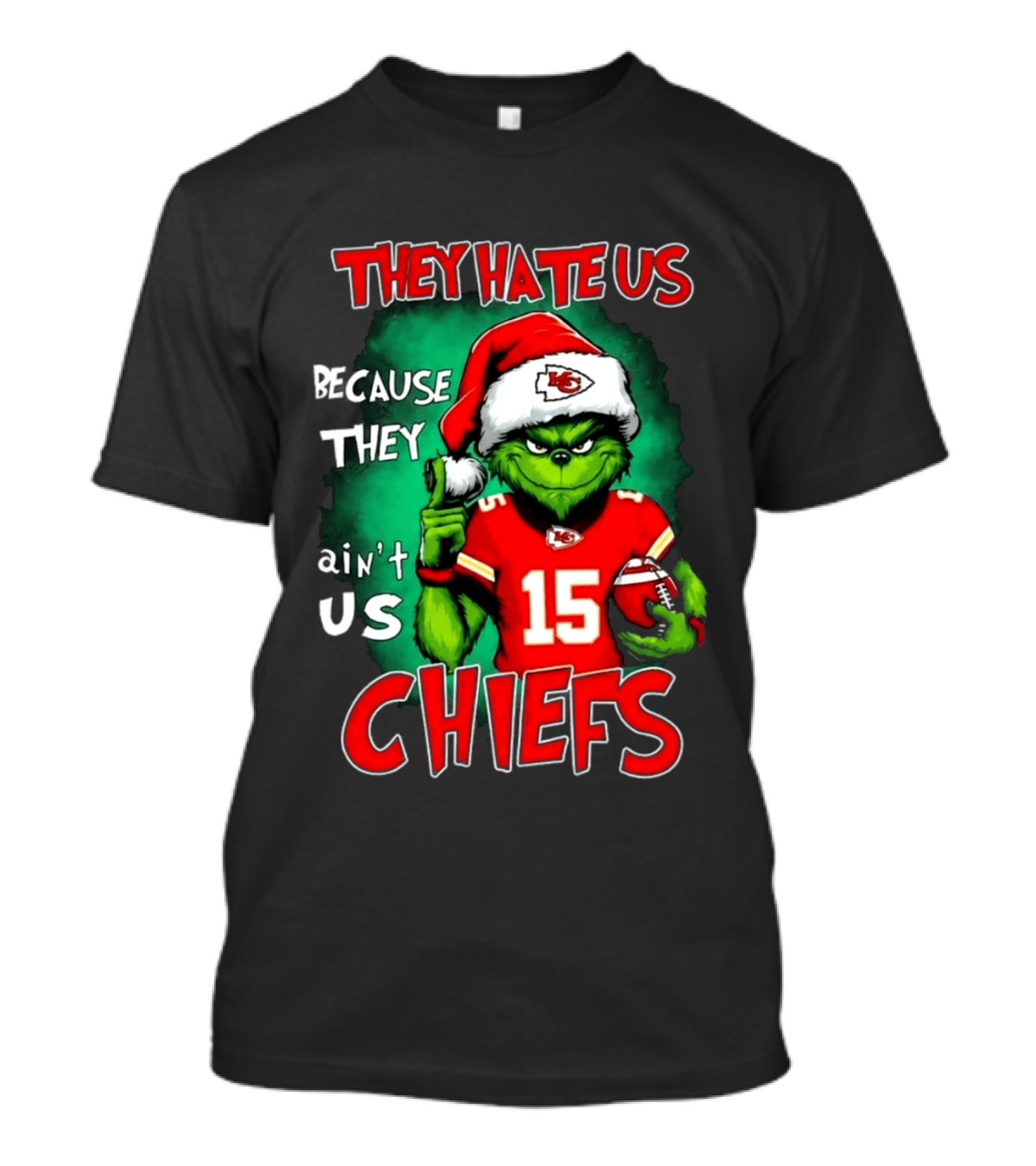 They Hate Us Because They Ain't Us Grinch Chiefs Christmas 2026 T-Shirt