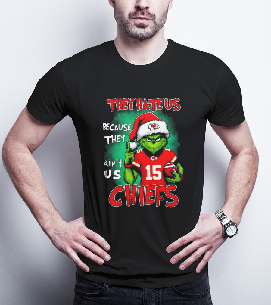 They Hate Us Because They Ain't Us Grinch Chiefs Christmas 2026 T-Shirt