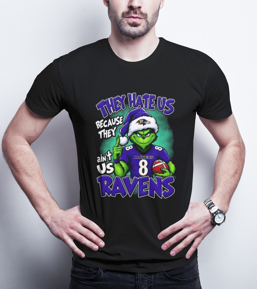 They Hate Us Because They Ain't Us Ravens Grinch Football Christmas T-Shirt