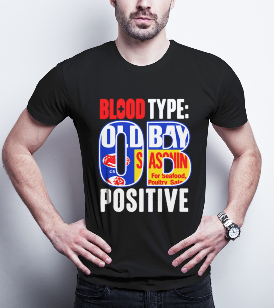 Blood Type Old Bay Positive OB Seasoning T-Shirt
