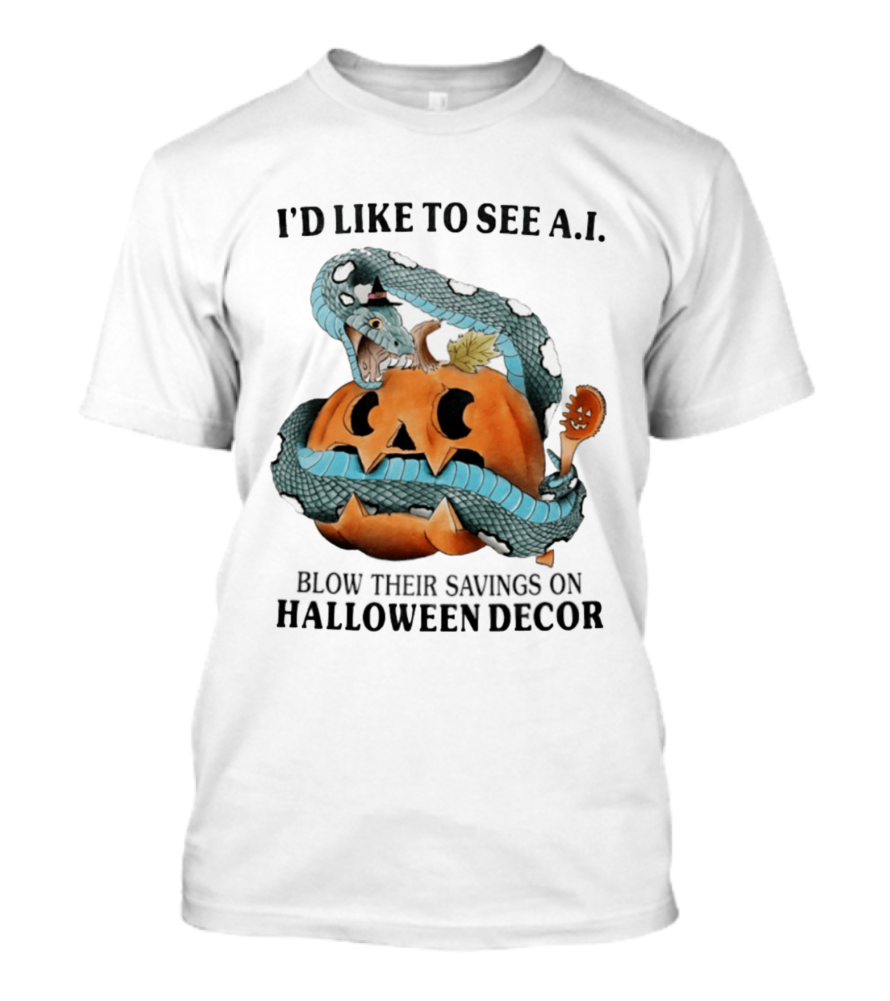 I'd Like To See AI Blow Their Savings On Halloween Decor Pumpkin Snake T-Shirt