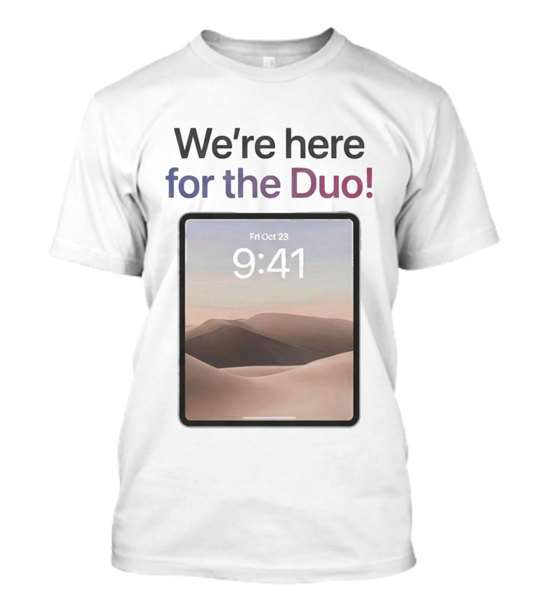We're Here For The Duo IJustine Tablet Display Oct 23 9:41 T-Shirt