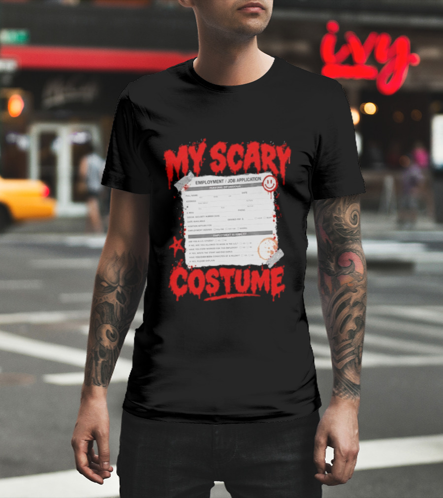 My Scary Costume Employment Job Application Form Halloween Humor T-Shirt