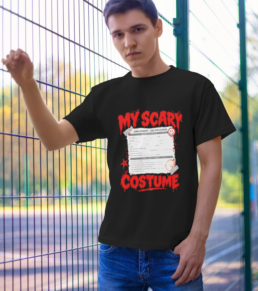 My Scary Costume Employment Job Application Form Halloween Humor T-Shirt