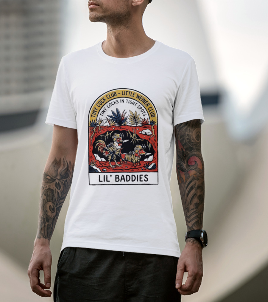 Tiny Cock Club Little Weiner Club Tiny Cocks In Tight Spots Lil' Baddies T-Shirt
