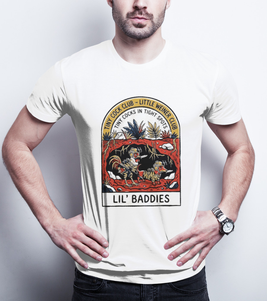 Tiny Cock Club Little Weiner Club Tiny Cocks In Tight Spots Lil' Baddies T-Shirt