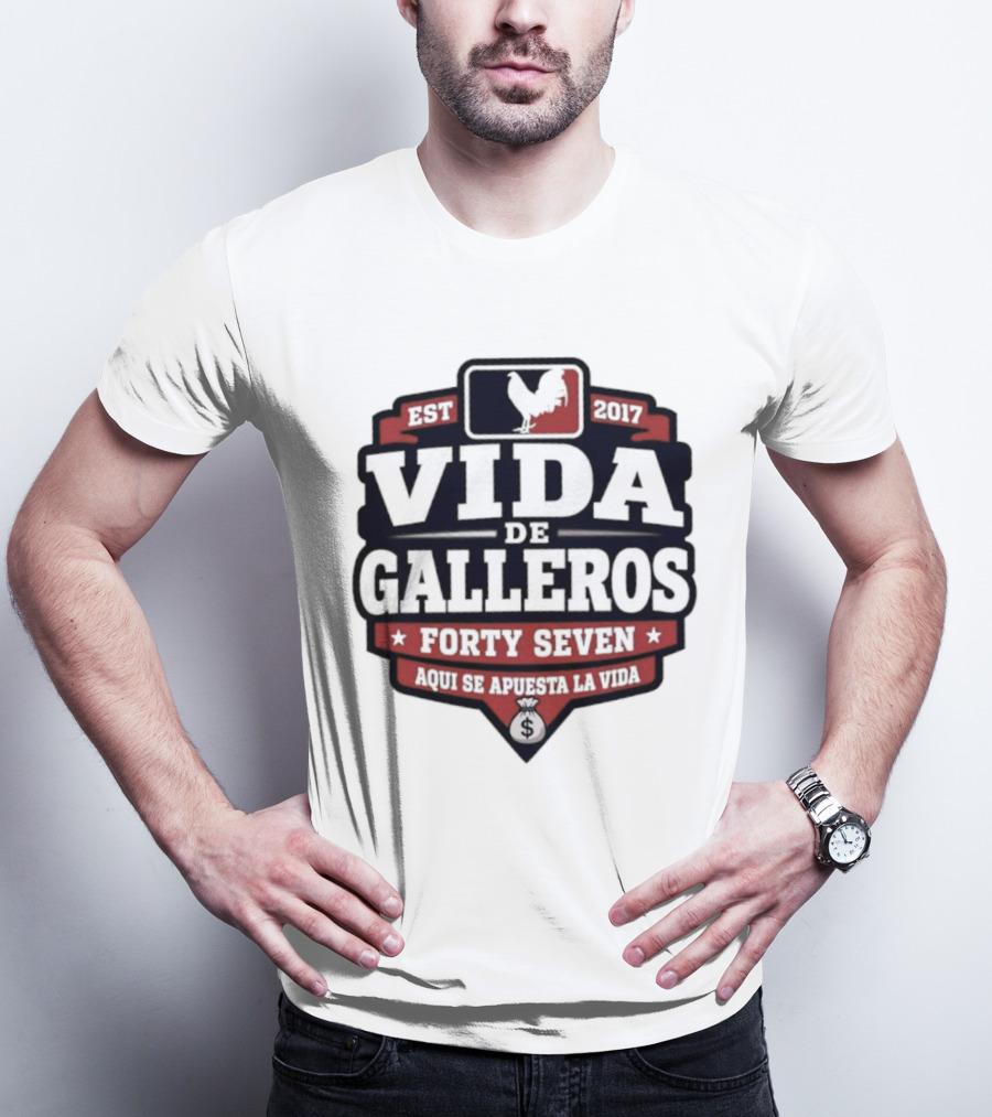 Vida De Galleros Est 2017 Forty Seven Aqui Se Apuesta La Vida Rooster T-Shirt