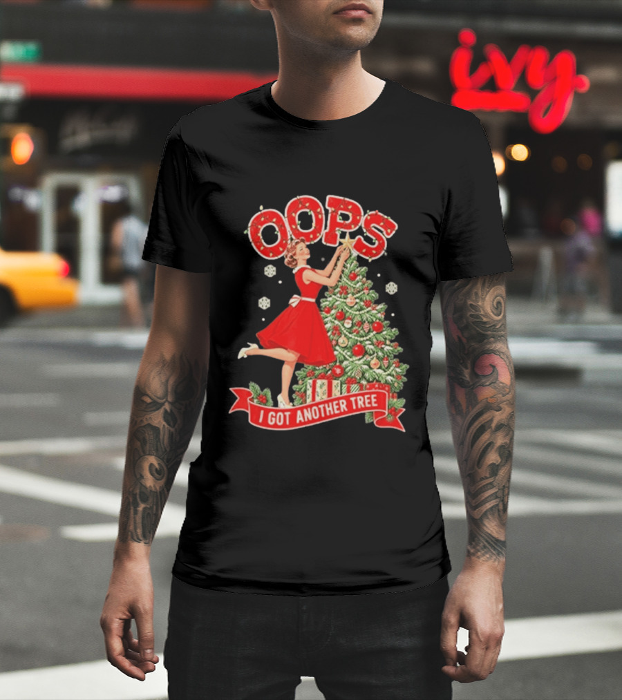 Oops I Got Another Tree Christmas Retro Style Holiday Humor T-Shirt
