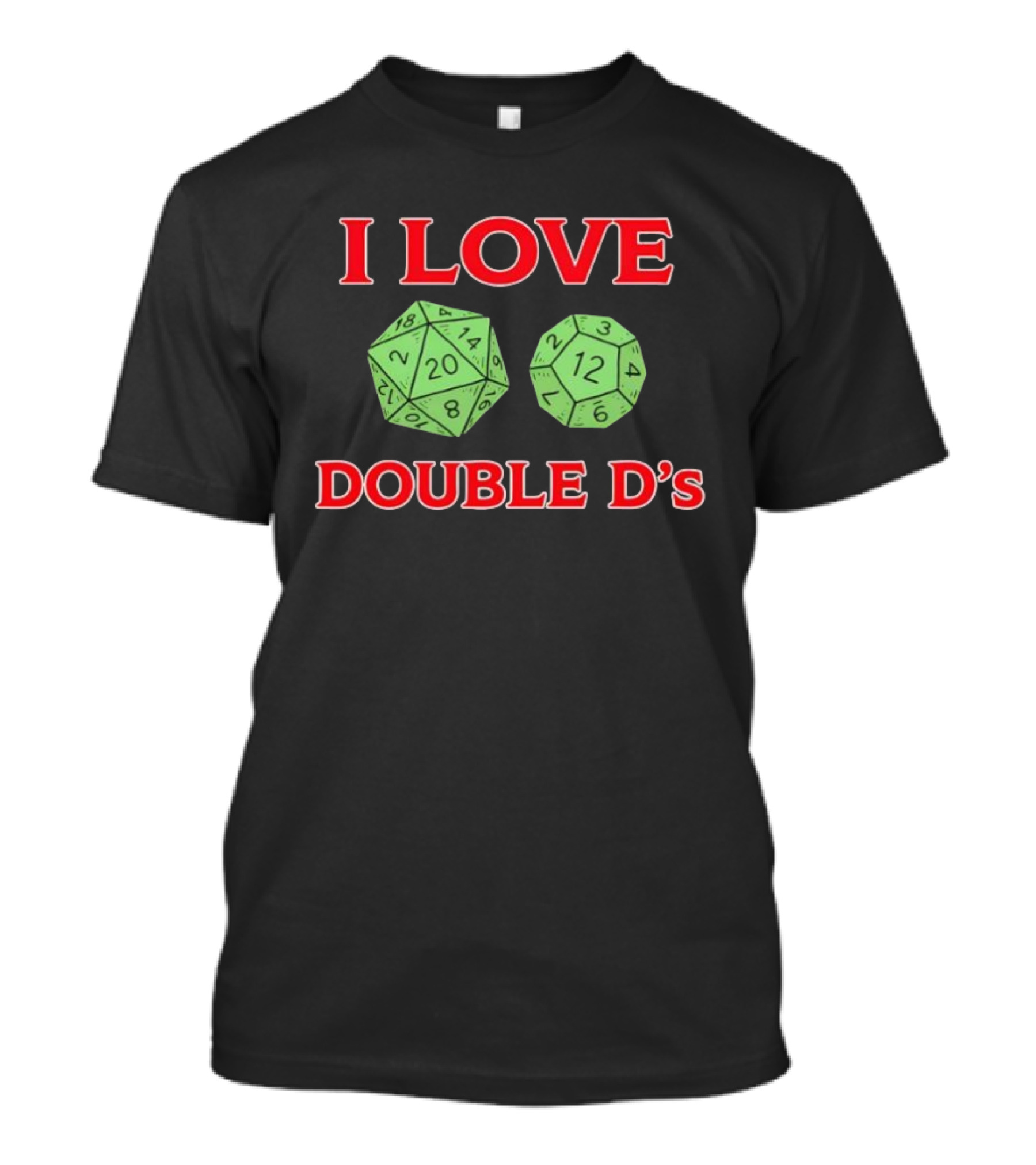 I Love Double D's Dice Dungeons And Dragons T-Shirt