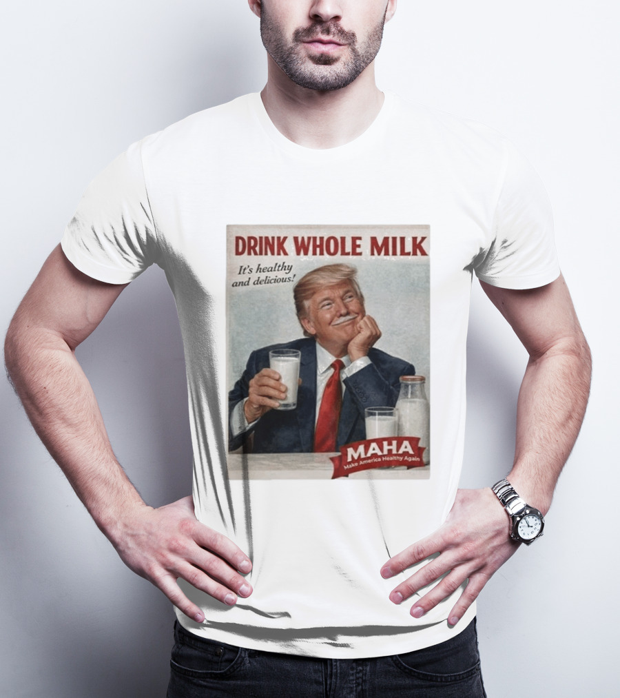 Drink Whole Milk Advertisement Satire MAHA Make America Healthy Again T-Shirt