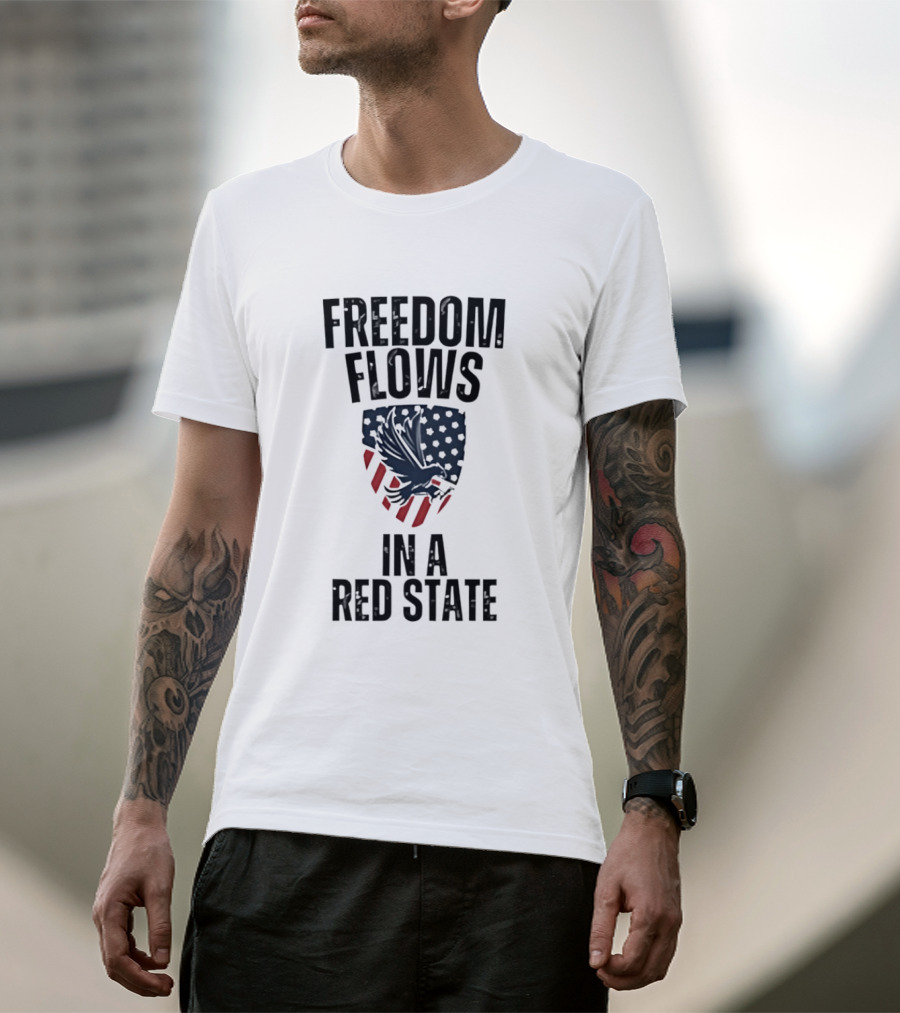 Freedom Flows In A Red State Eagle American Flag T-Shirt