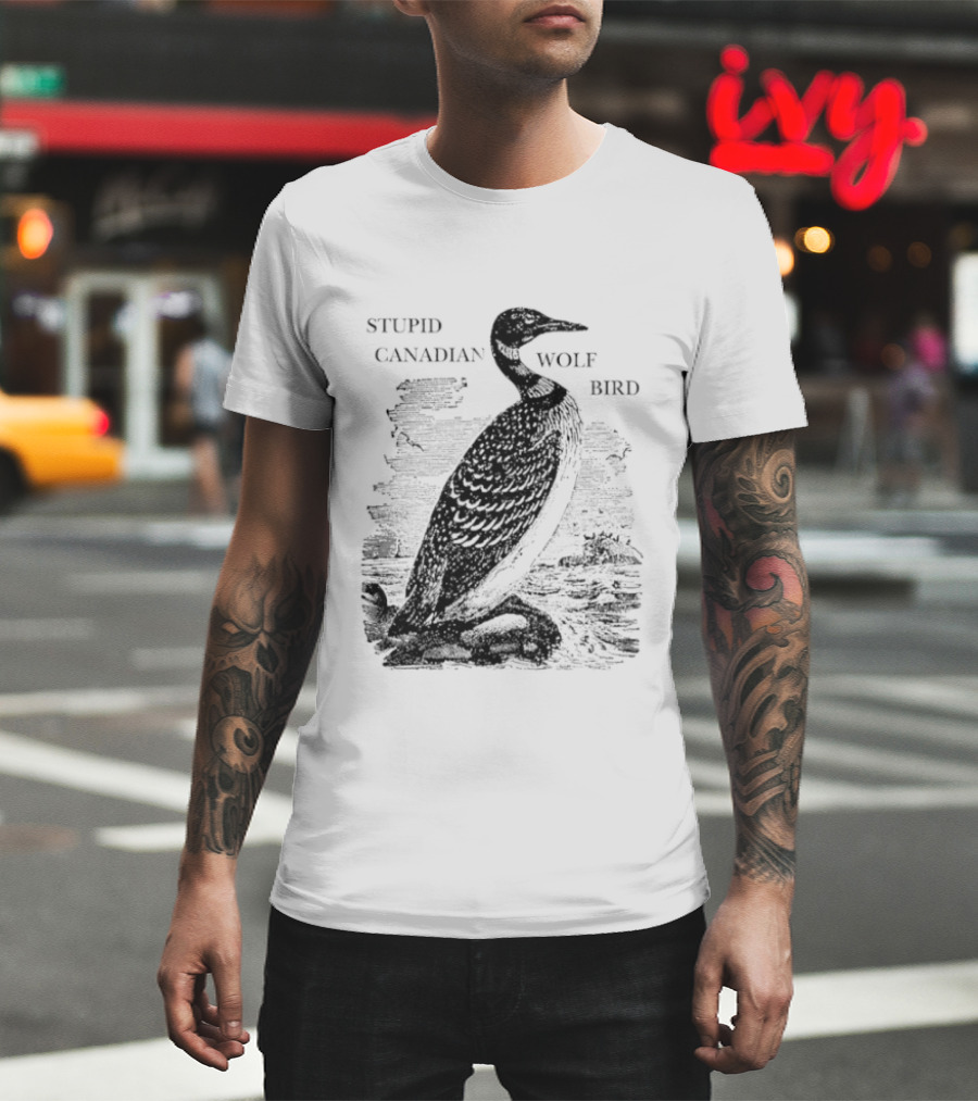 Stupid Canadian Wolf Bird Gavia Immer T-Shirt