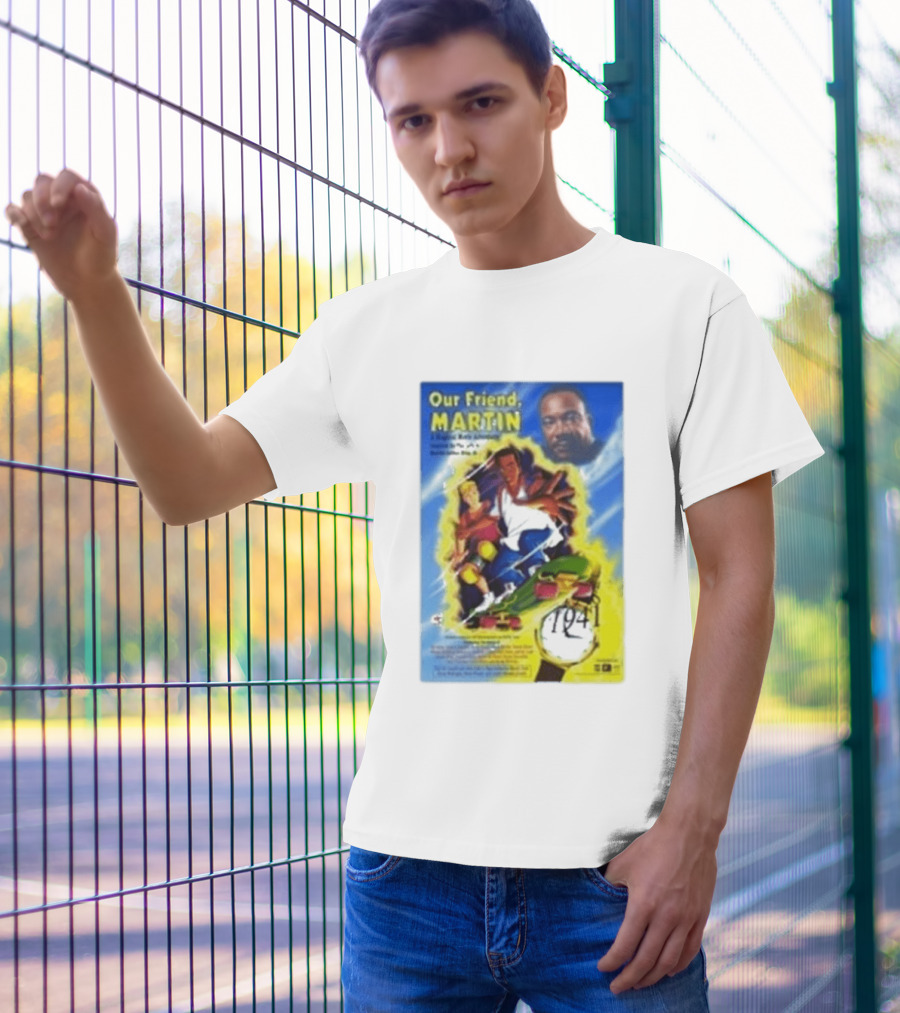 Our Friend Martin Martin Luther King Jr Civil Rights Adventure Time Travel 1968 1999 T-Shirt
