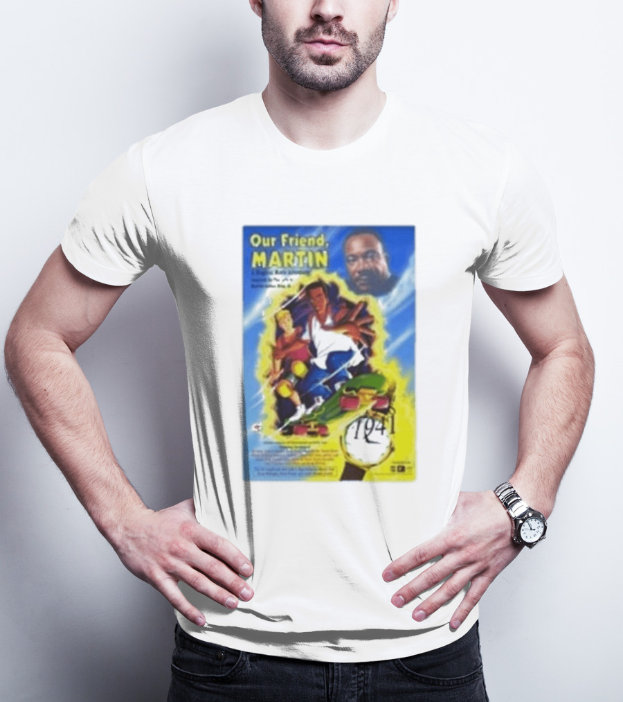 Our Friend Martin Martin Luther King Jr Civil Rights Adventure Time Travel 1968 1999 T-Shirt