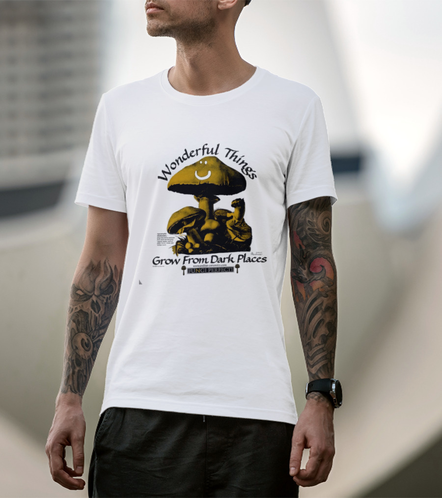 Wonderful Things Grow From Dark Places Mushroom Smiley T-Shirt