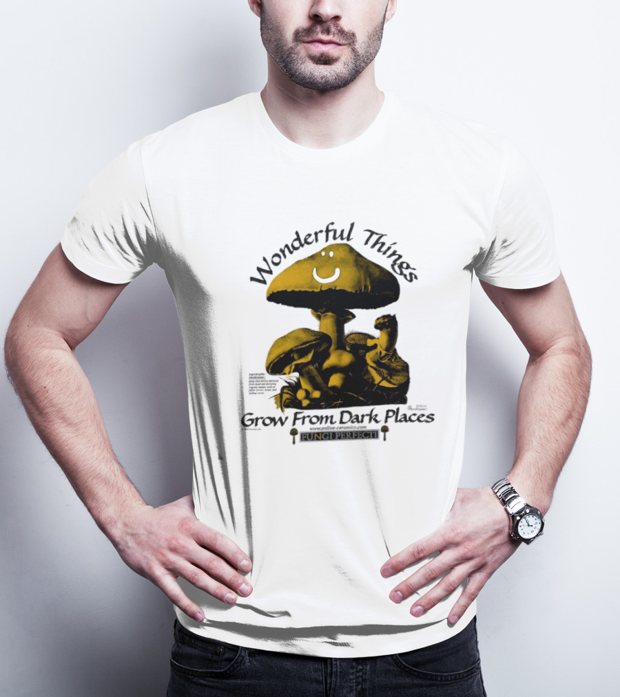 Wonderful Things Grow From Dark Places Mushroom Smiley T-Shirt