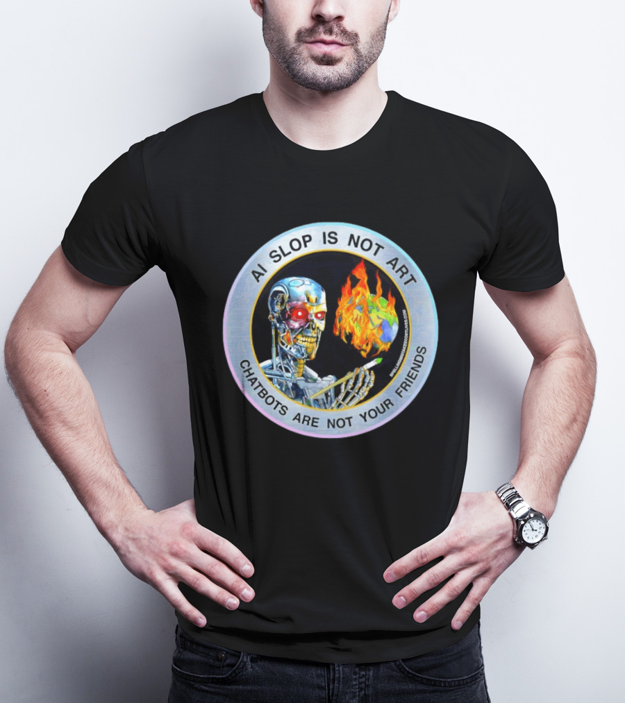 AI Slop Is Not Art Chatbots Are Not Your Friends Cyborg Painting Flames T-Shirt